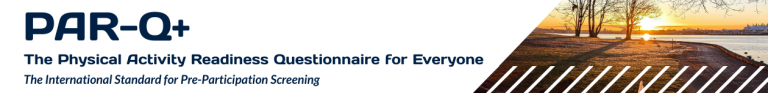 PAR-Q+: The International Standard for Pre-Participation Screening